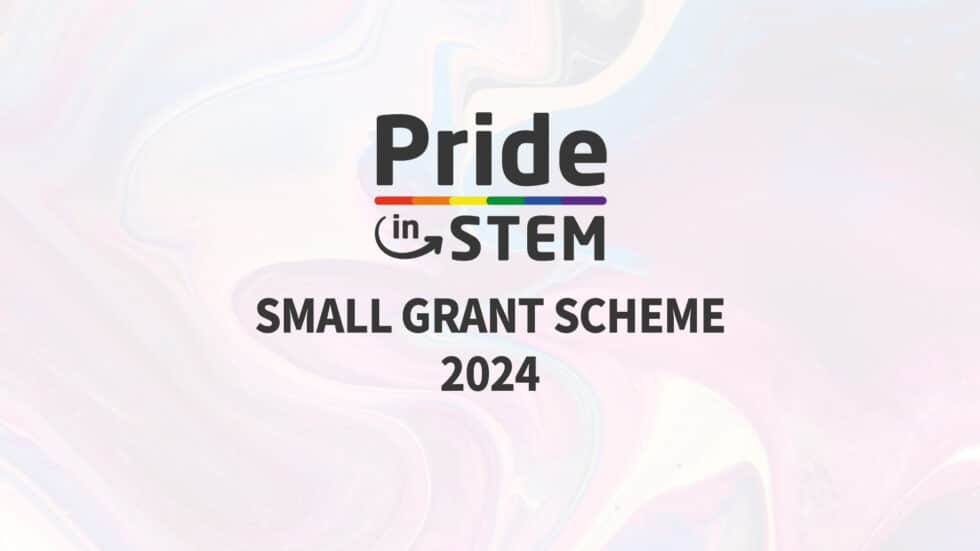Pride in STEM Awards five Small Grants to projects across the UK | Pride in STEM